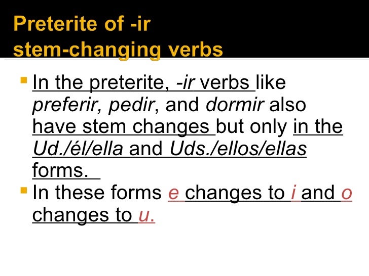 The preterite of ir stem changing verbs