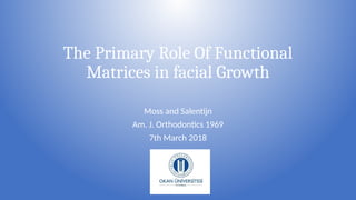 The Primary Role Of Functional Matrices in facial Growth.pptx