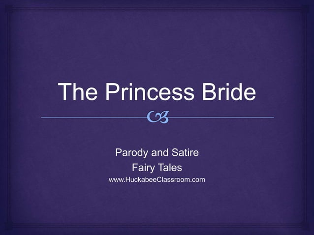 The Princess Bride: Parody, Satire, and Fairy Tales | PPTX