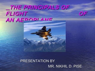 The principles of flight of an aeroplane | PPT