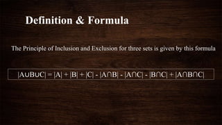 The principle of inclusion and exclusion for three sets by sharvari | PPTX