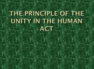 The principle of the unity in the human Act 2 | PPT