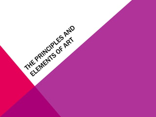 The principles and elements of art | PPTX