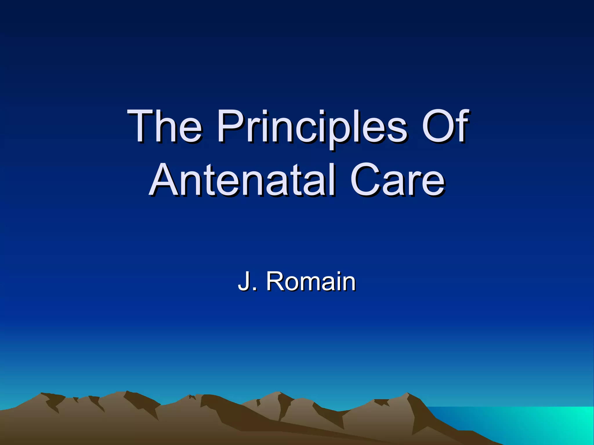 The principles of antenatal care | PPT