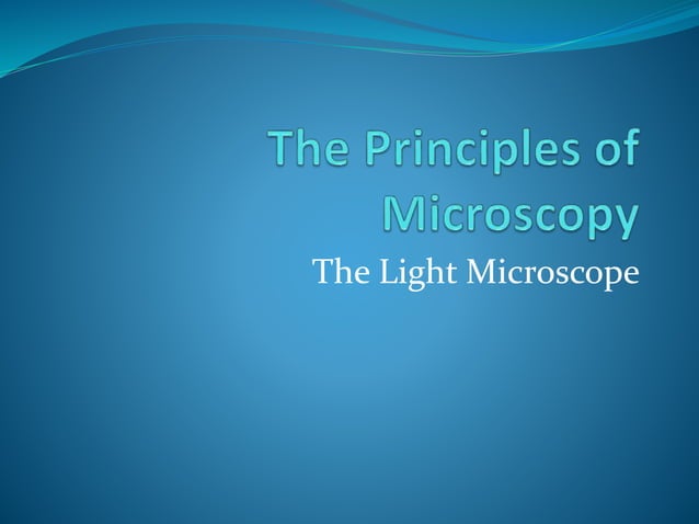 The Principles of Microscopy.pptx | Eye and Vision Conditions ...