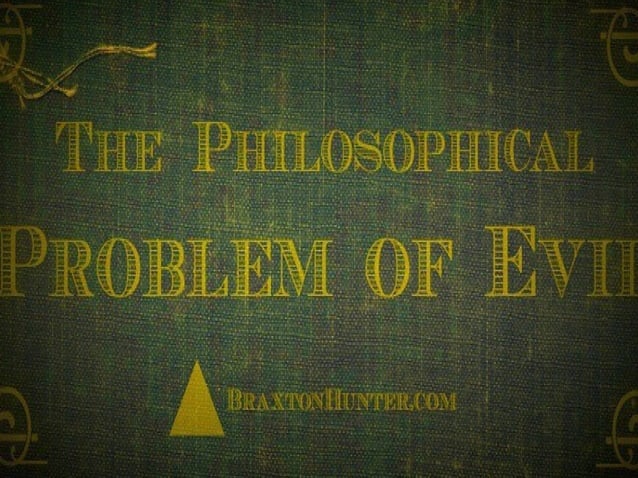 The Philosophical Problem of Evil | PPT
