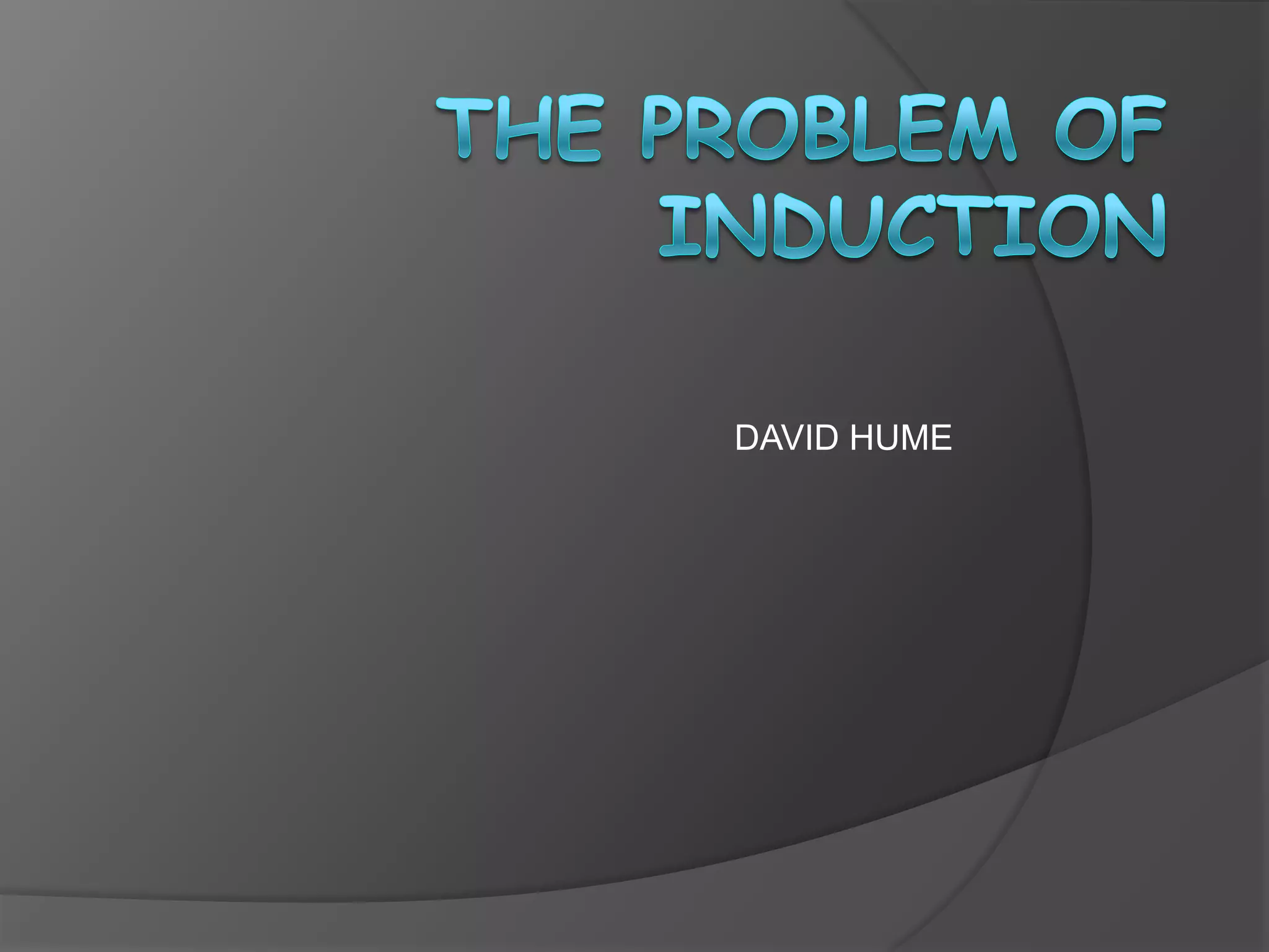 The problem of induction of David Hume | PPTX