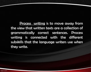 THE PROCESS APPROACH TO WRITING | PPT