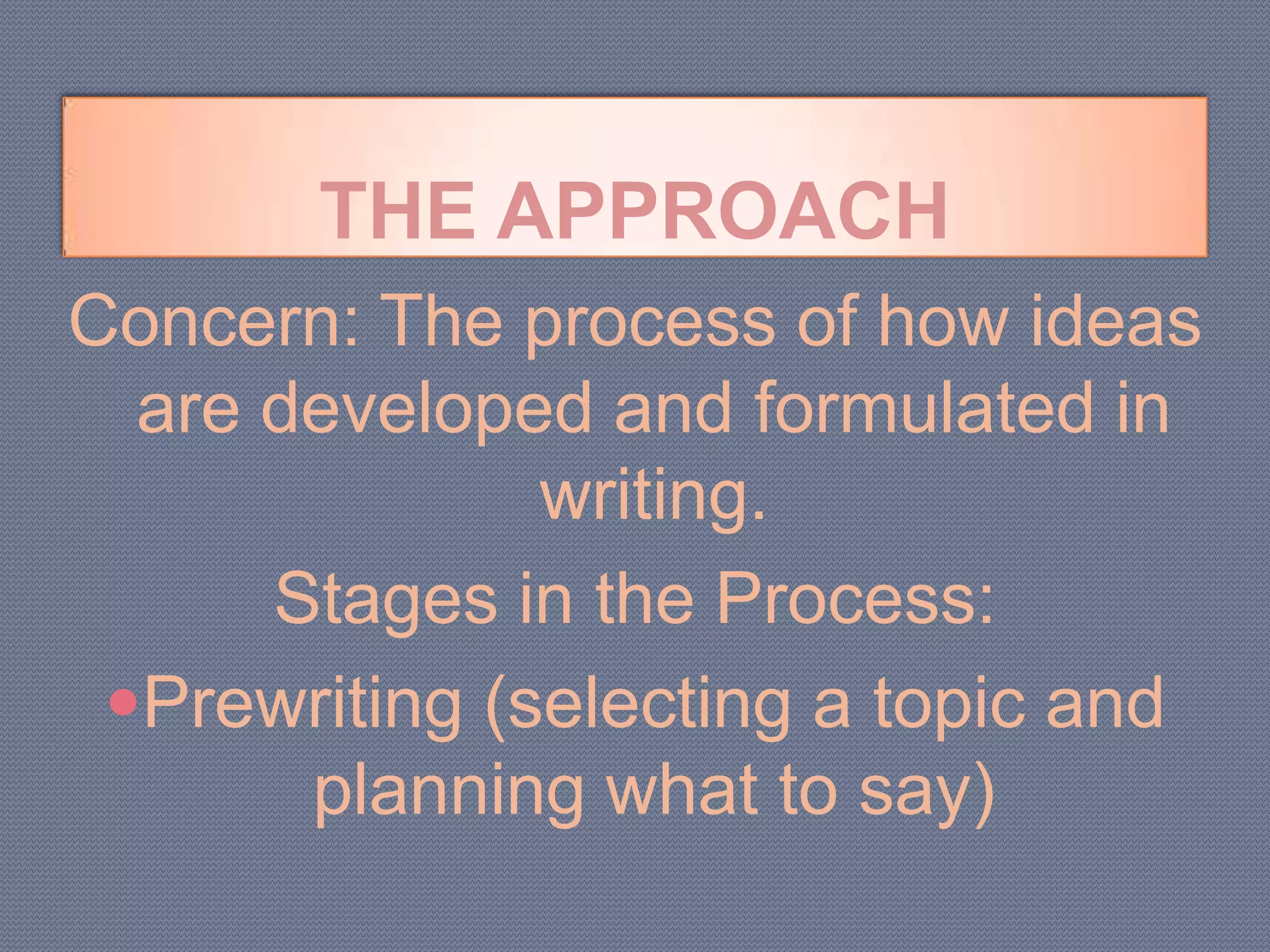 The Process Approach to Writing | PPTX