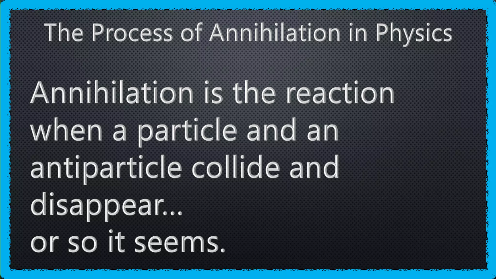 The Process of Annihilation 3-19-23 PPT.pptx