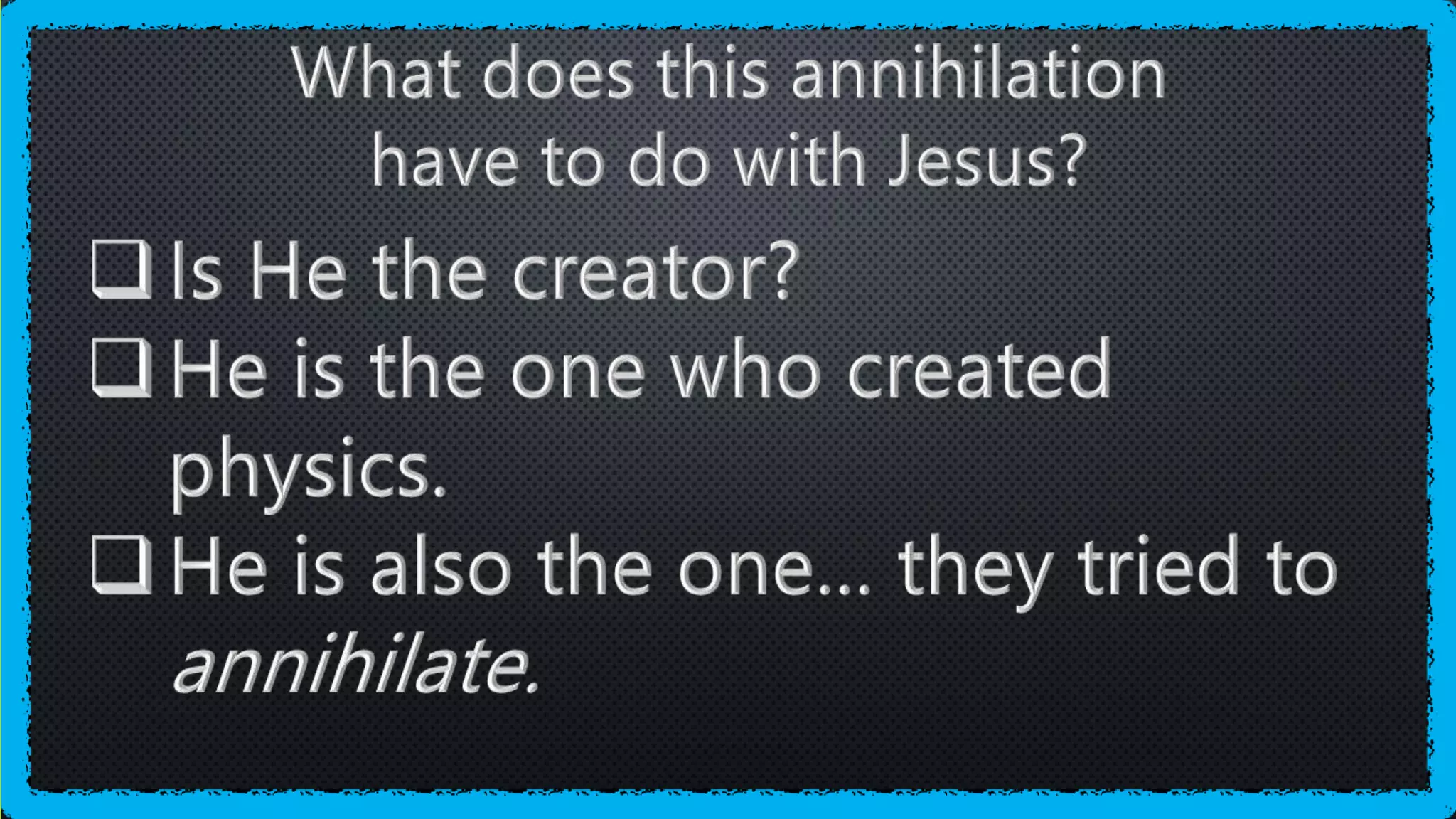 The Process of Annihilation 3-19-23 PPT.pptx