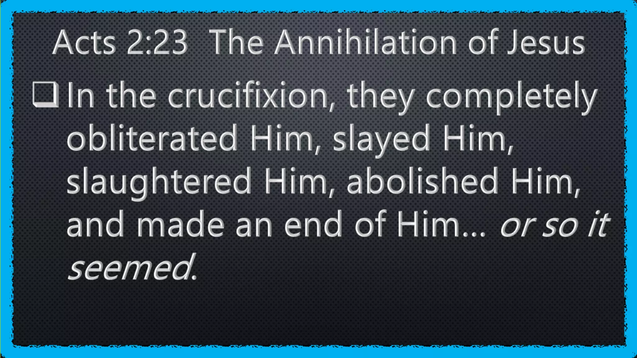 The Process of Annihilation 3-19-23 PPT.pptx