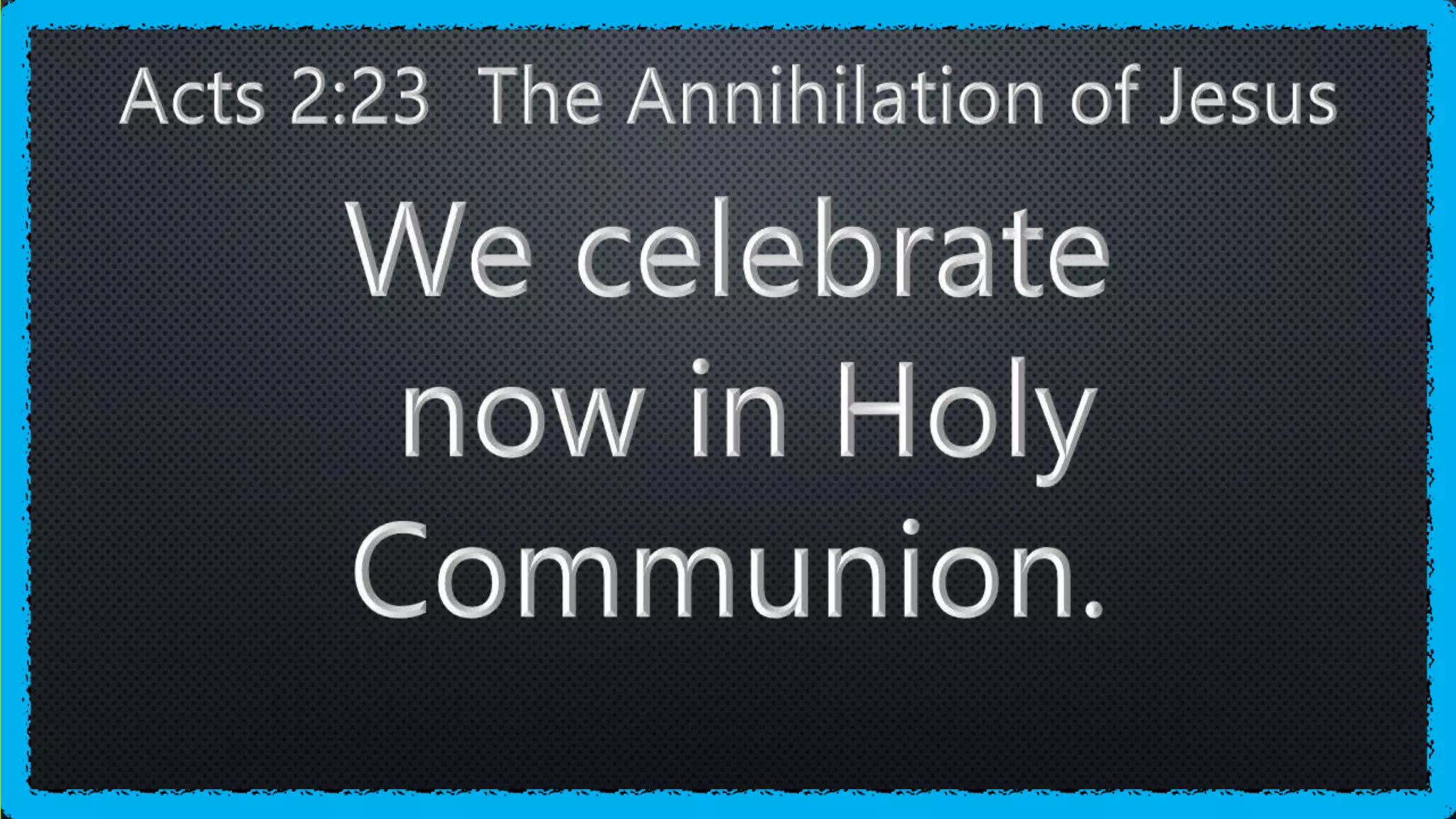 The Process of Annihilation 3-19-23 PPT.pptx