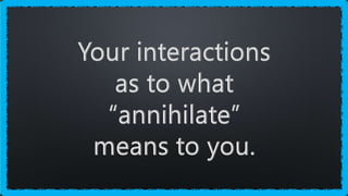 The Process of Annihilation 3-19-23 PPT.pptx