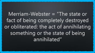 The Process of Annihilation 3-19-23 PPT.pptx