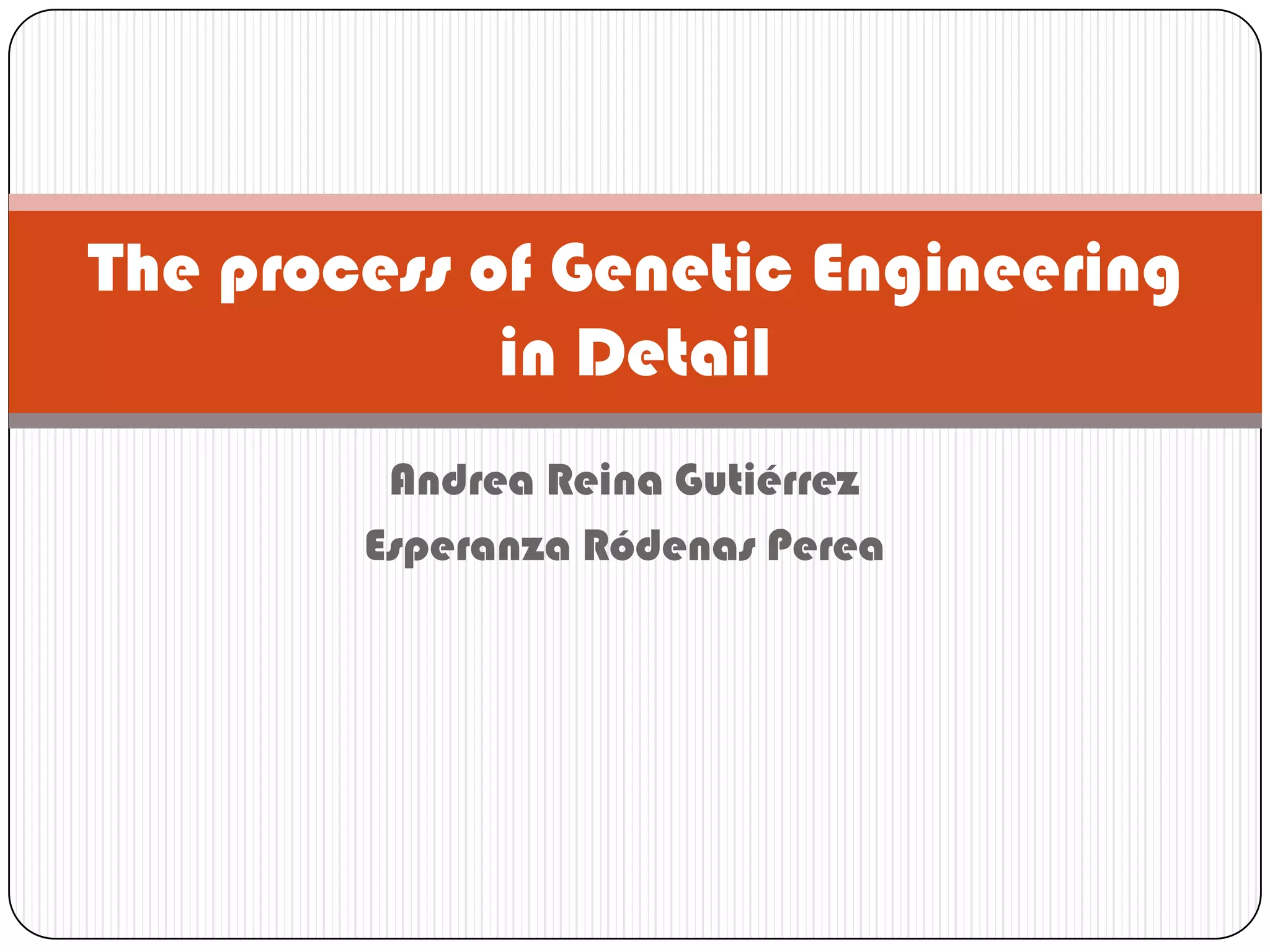 The process of genetic engineering in detail | PPT