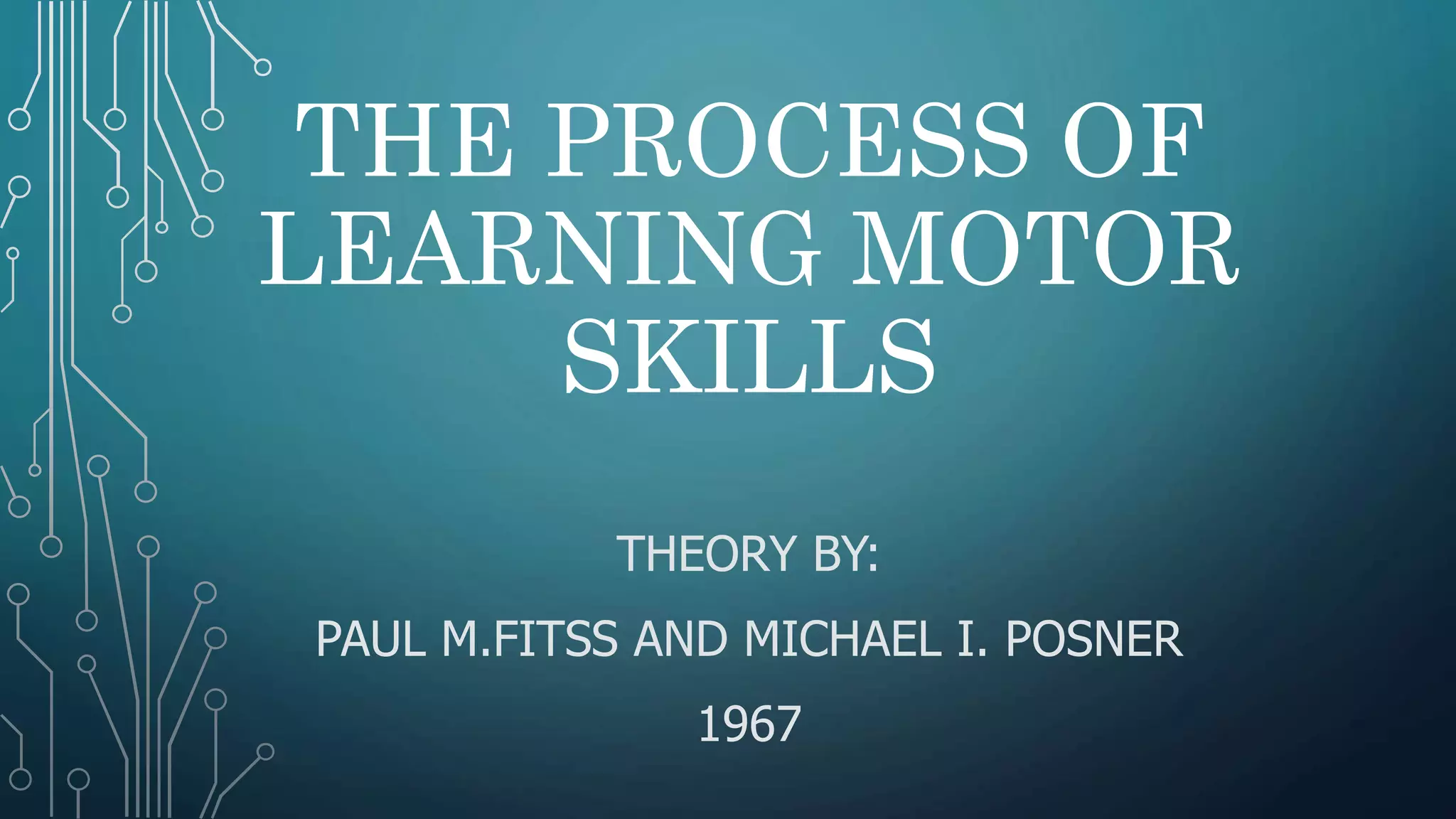 The process of learning motor skills | PPTX