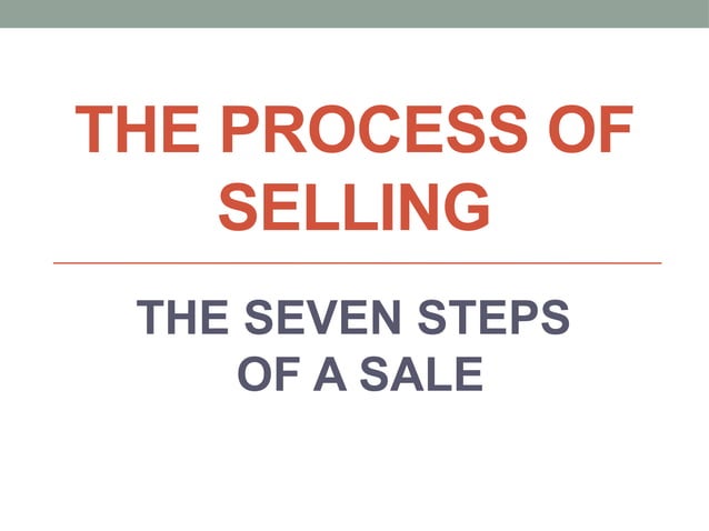 The Process of Selling - Steps of a Sale.pptx