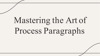 The Process Paragraph, Presentation and research paper | PPT