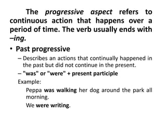 The progressive aspects of verb | PPTX