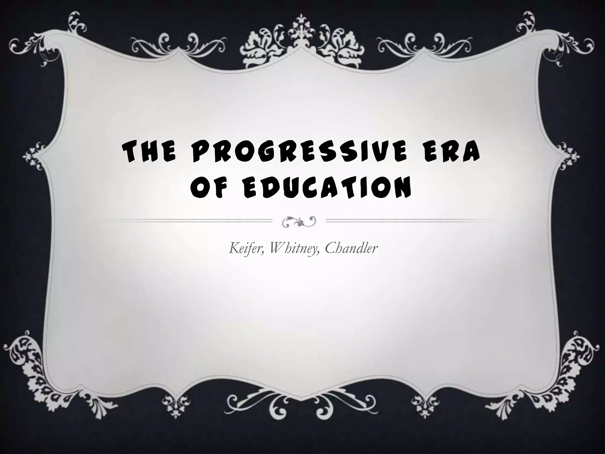 The progressive era of education | PPTX