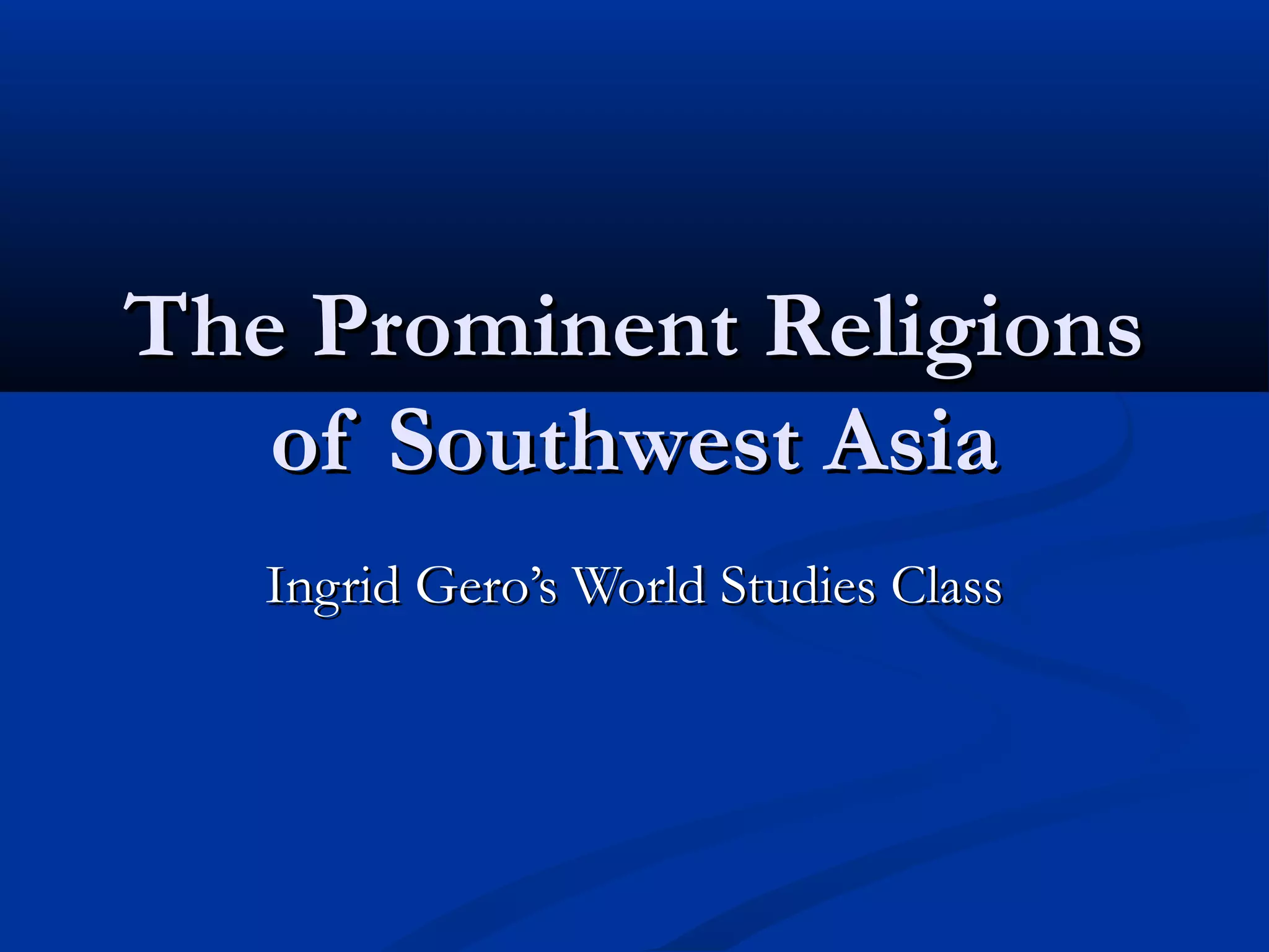 The prominent religions of southwest asia | PPT