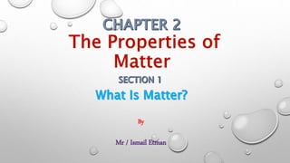 The properties of matter | PPTX