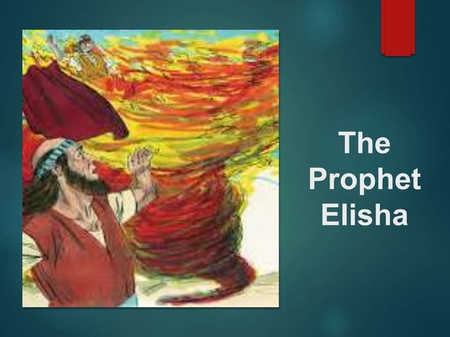 The prophet elisha | PPTX | Christianity | Religion & Spirituality