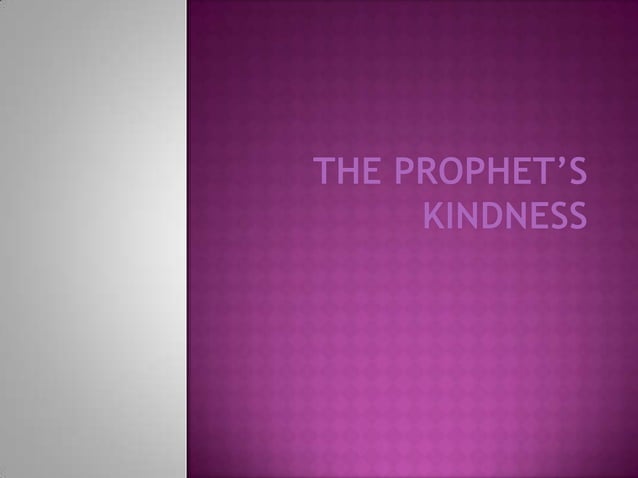 The prophet’s kindness | PPTX