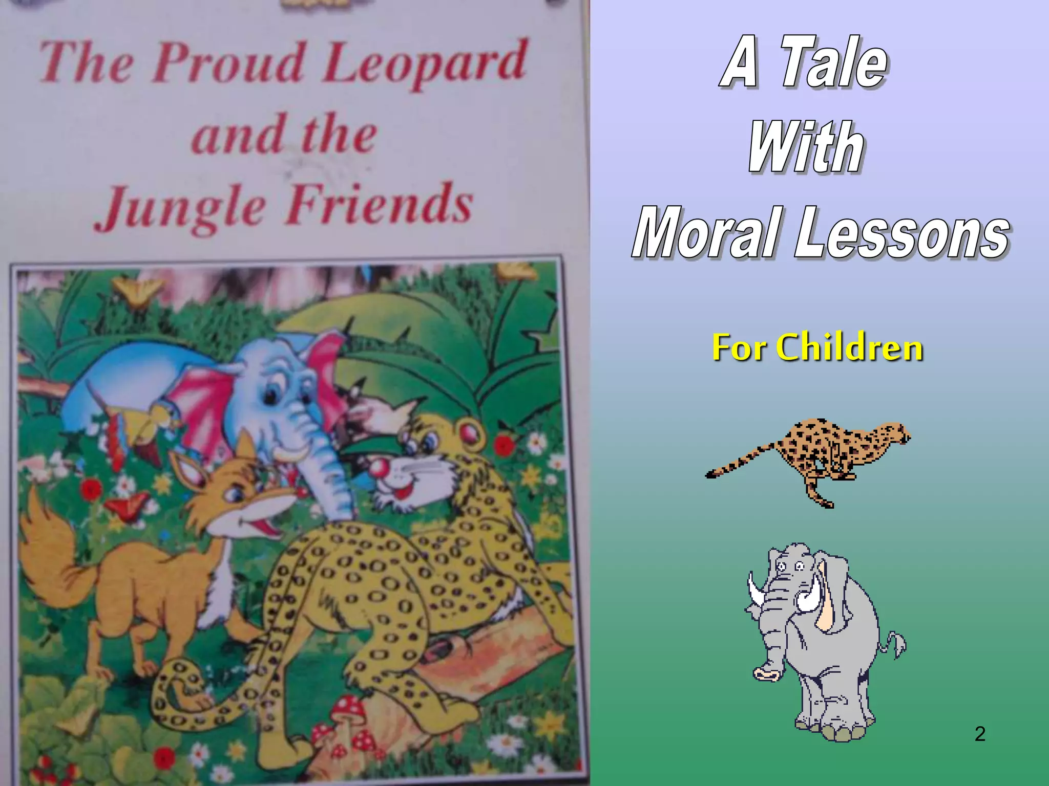 The Proud Leopard - A Tale with Moral Lessons for Children | PPT