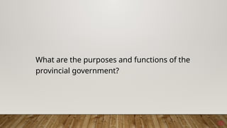 THE PROVINCIAL GOVERNMENT.ppg 12 pptx | PPTX