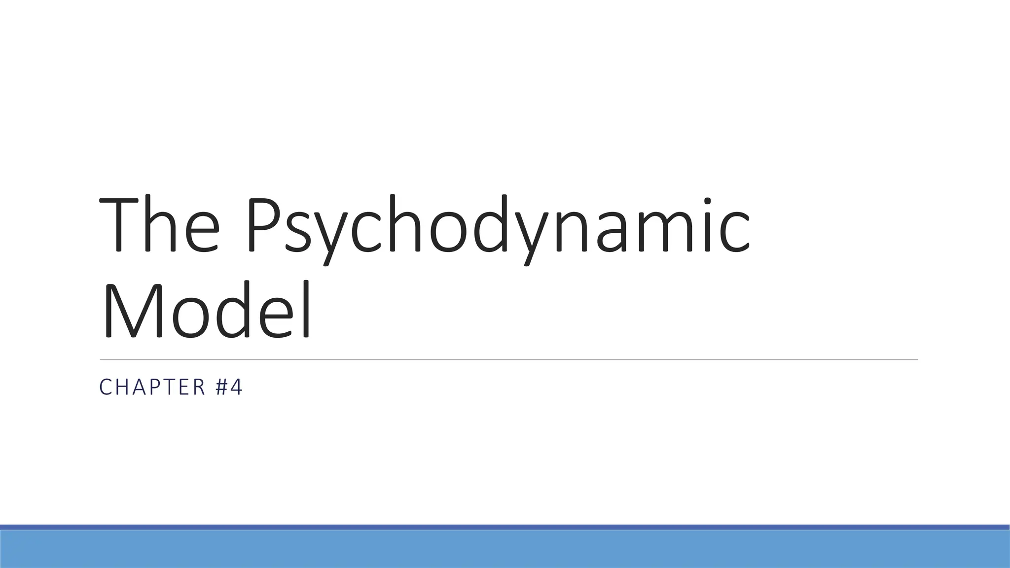 The Psychodynamic Model lecture no 4 pptx. | PPT