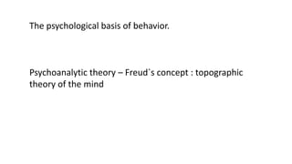 The psychological basis of behavior. Psychodynamic factors of (3).pptx