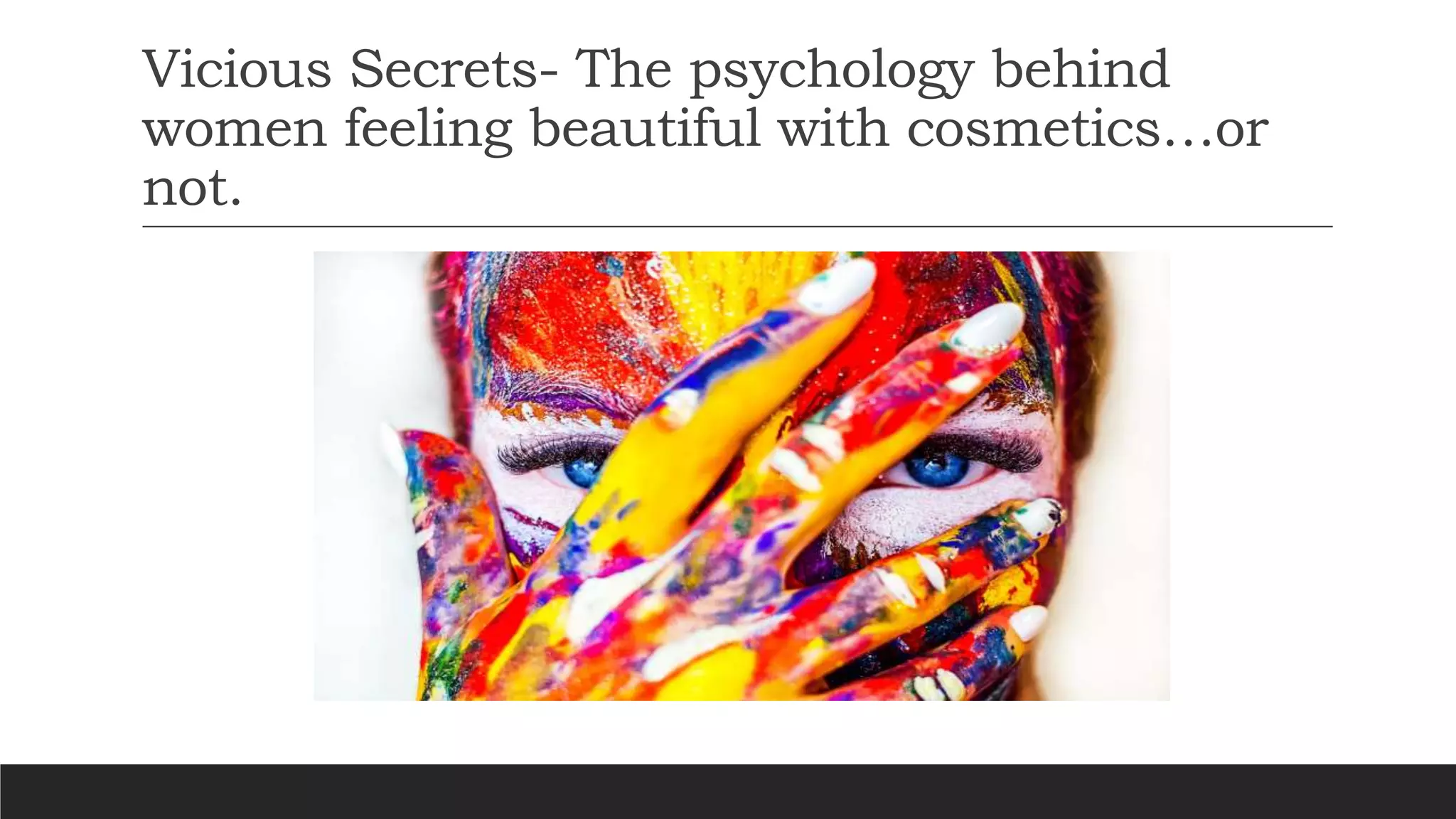 The psychology behind women feeling beautiful with cosmetics | PPT