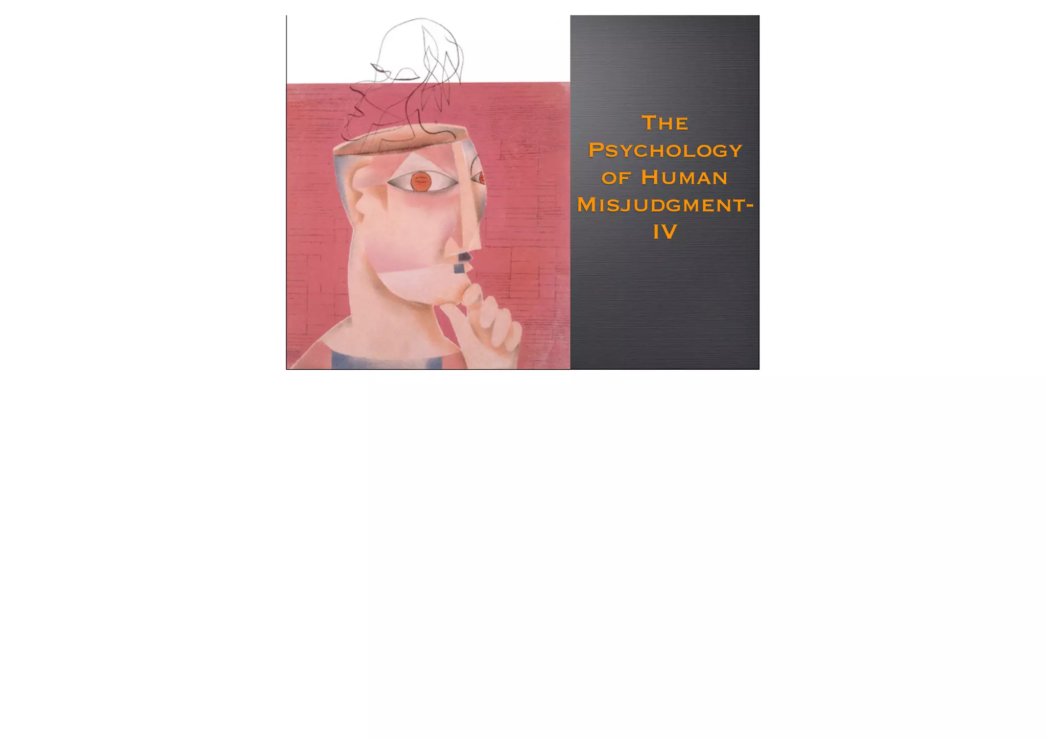 The psychology of human misjudgment iv | PPT