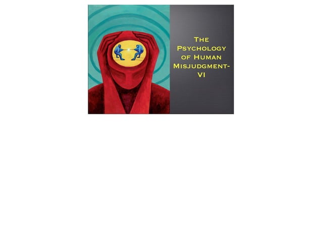 The psychology of human misjudgment vi | PPT