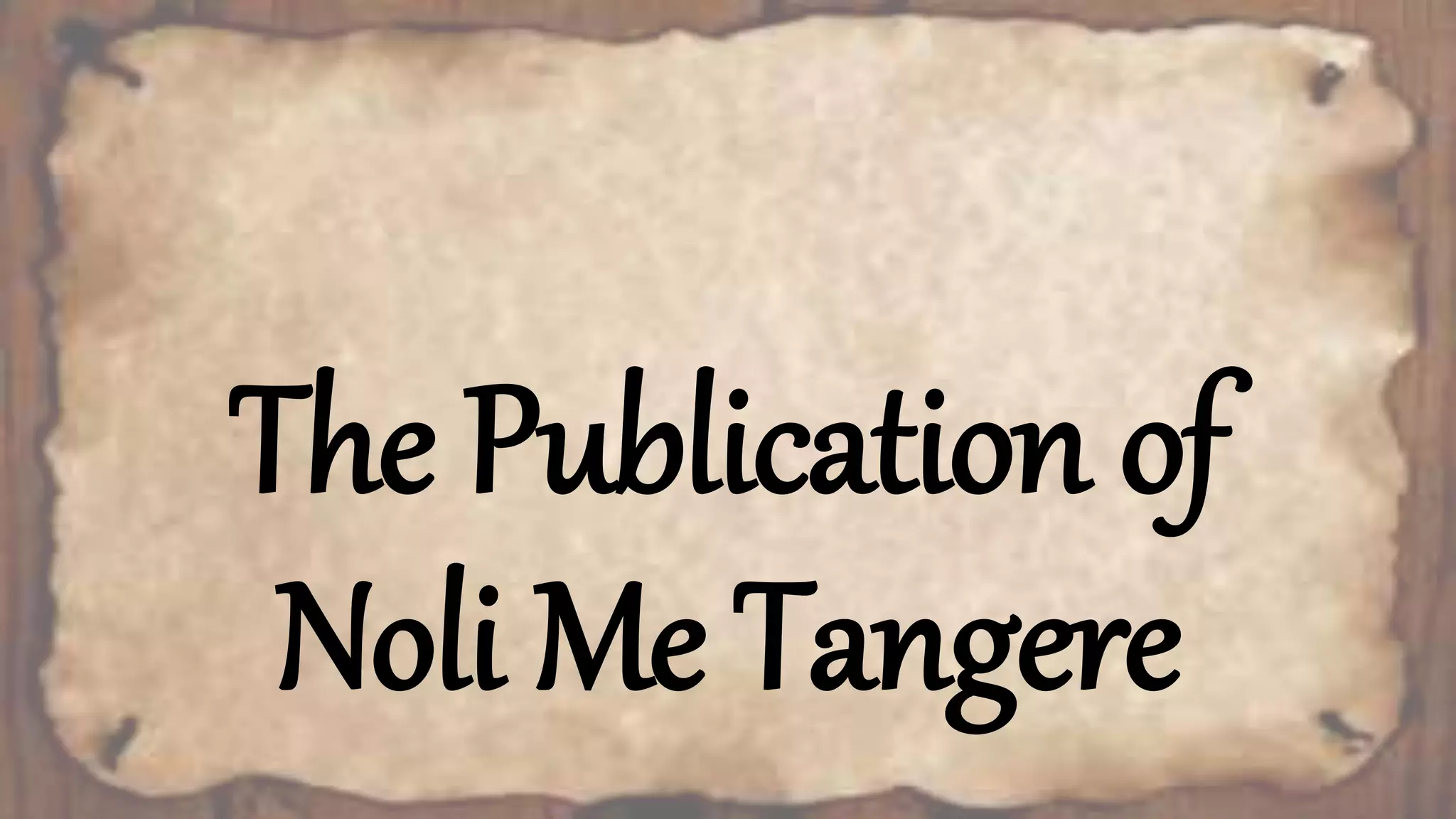 The Publication of Noli Me Tangere | PPTX