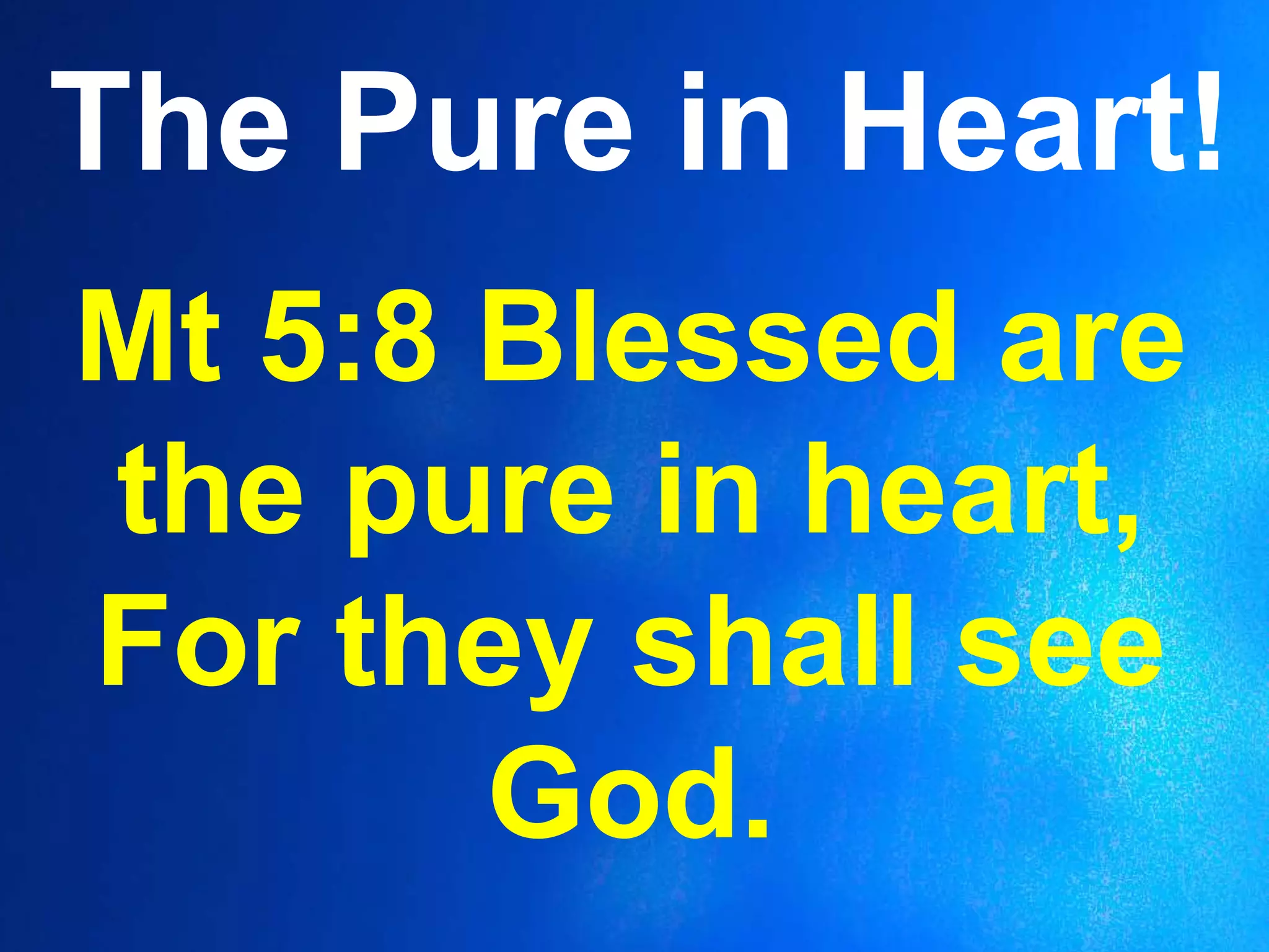 The Pure in Heart! | PPTX