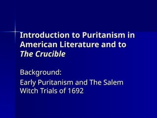 The Puritans-Introduction- The Crucible Historical context | PPT