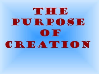 The Purpose of Creation | PPT