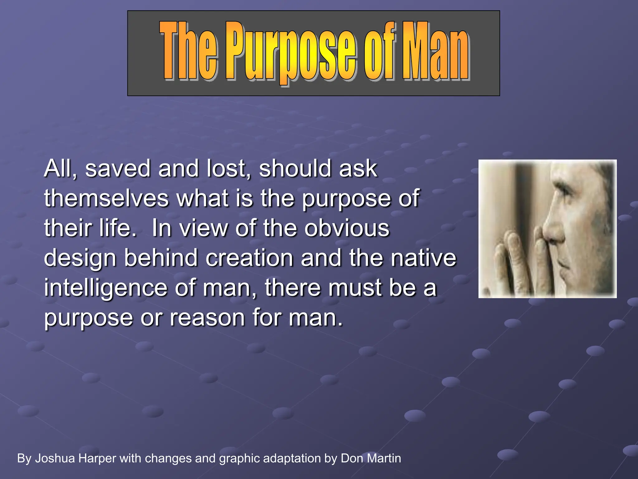 The Purpose of Man.ppt The responsibilities of man | PPT