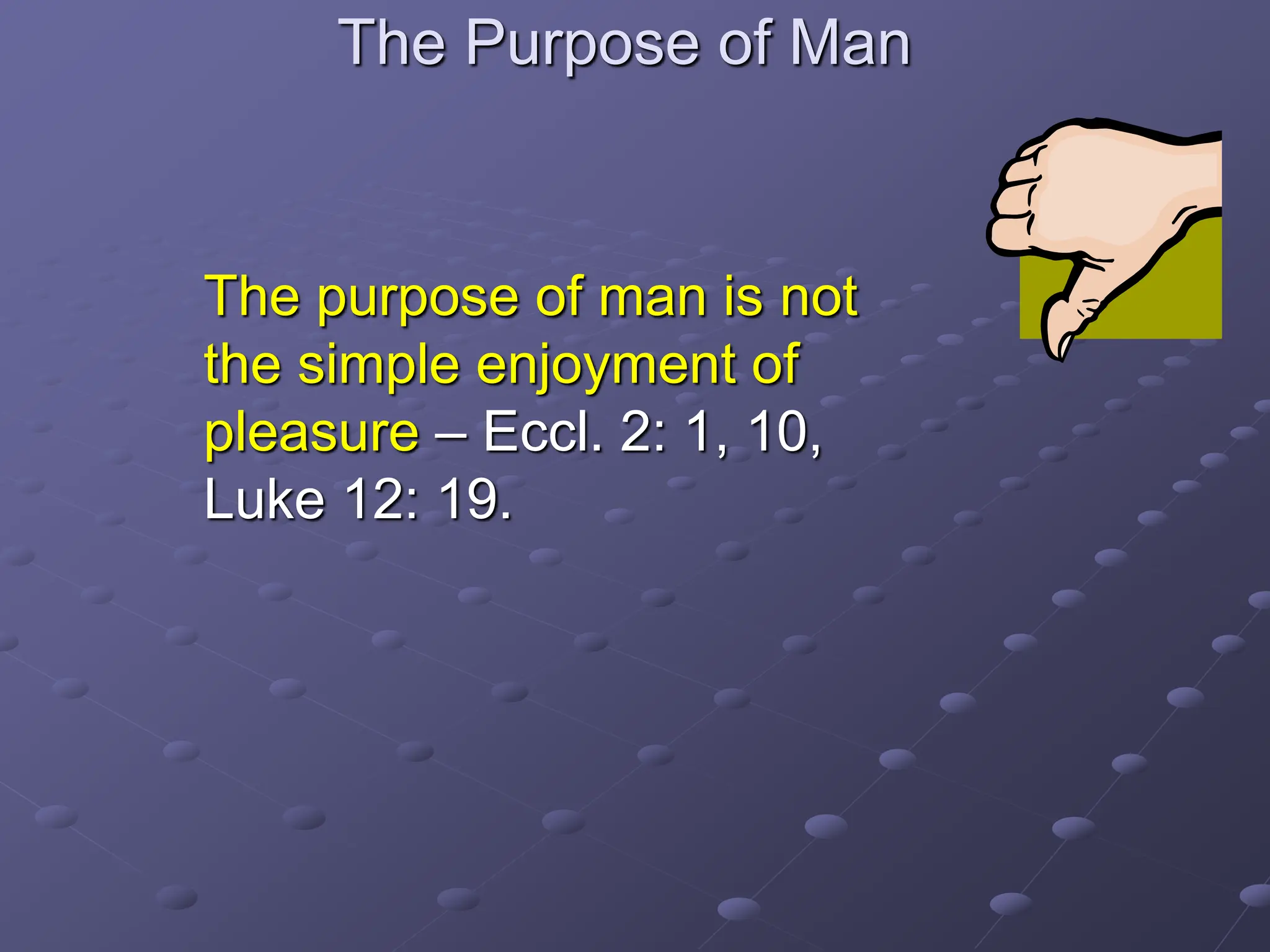 The Purpose of Man.ppt The responsibilities of man | PPT