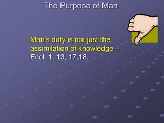 The Purpose of Man.ppt The responsibilities of man | PPT
