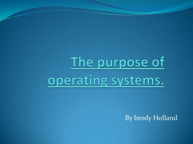 The purpose of operating systems | PPT