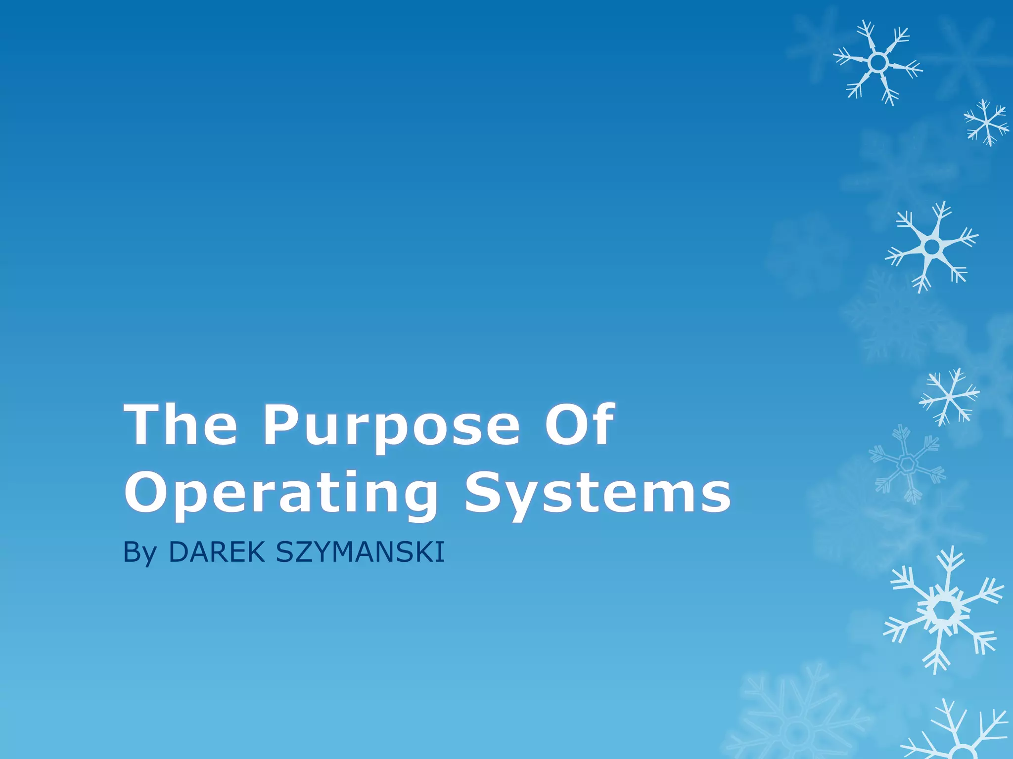The purpose of operating systems 2 | PPT