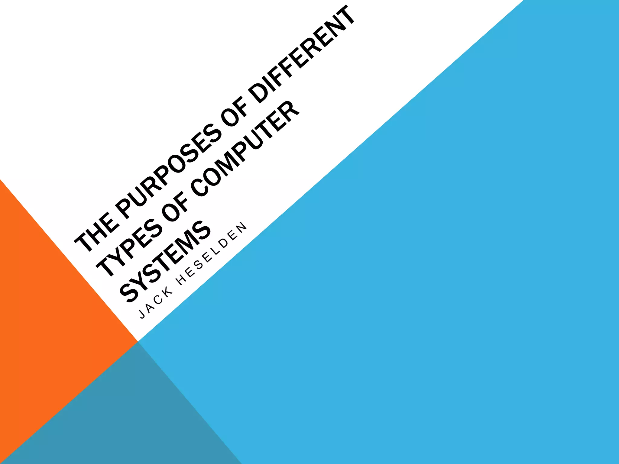 Different computer systems | PPTX | Smartphones | Consumer Electronics