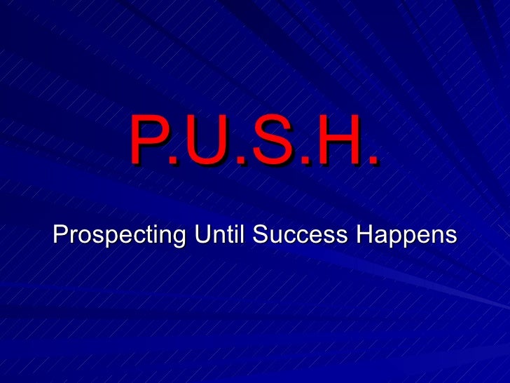 P.U.S.H.