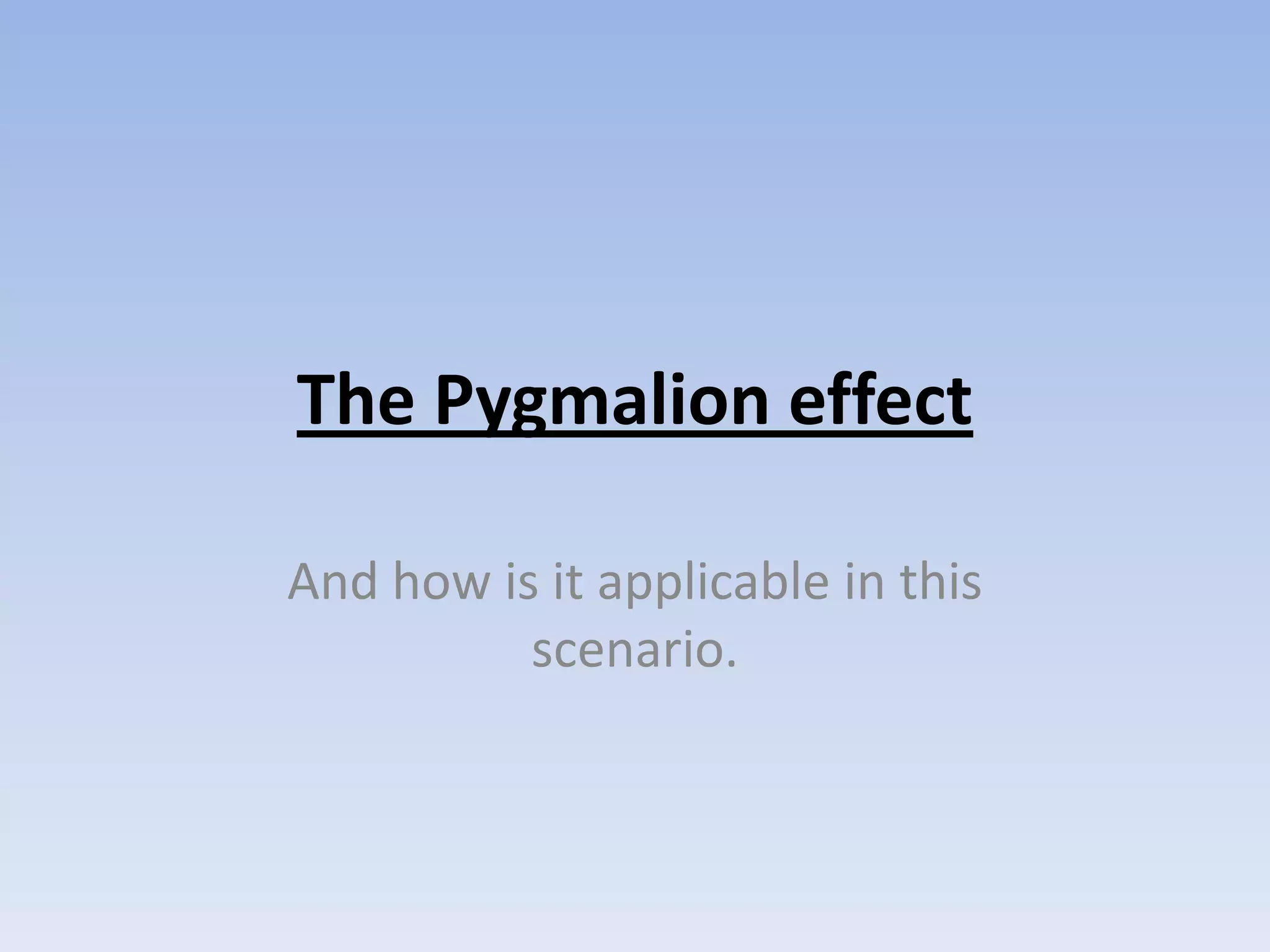 The pygmalion effect | PPTX