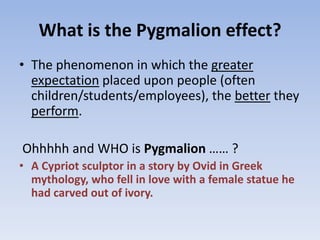 The pygmalion effect | PPTX