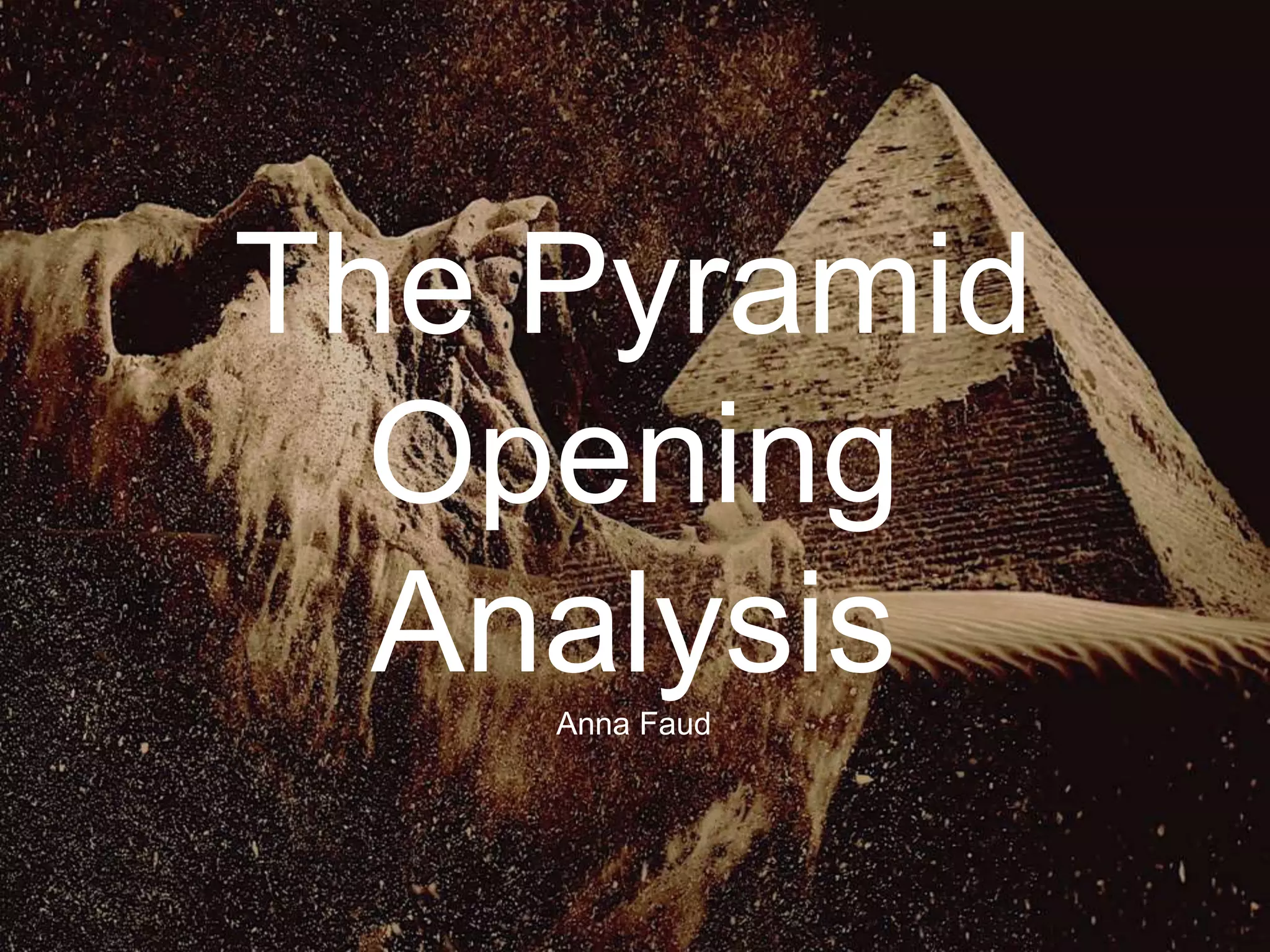 The Pyramid Opening Analysis | PPT